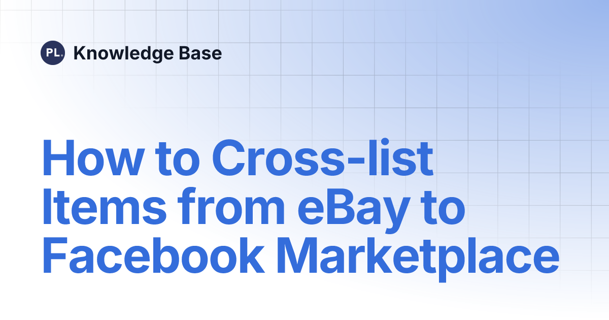 How to Cross-list Items from eBay to Facebook Marketplace | Knowledge Base